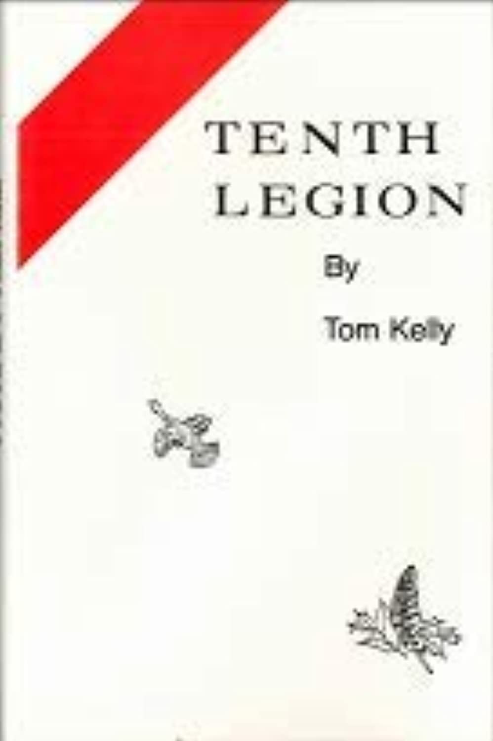 Tenth Legion, Hardcover, 6 Edition by Kelly, Tom (Used) — Books Express